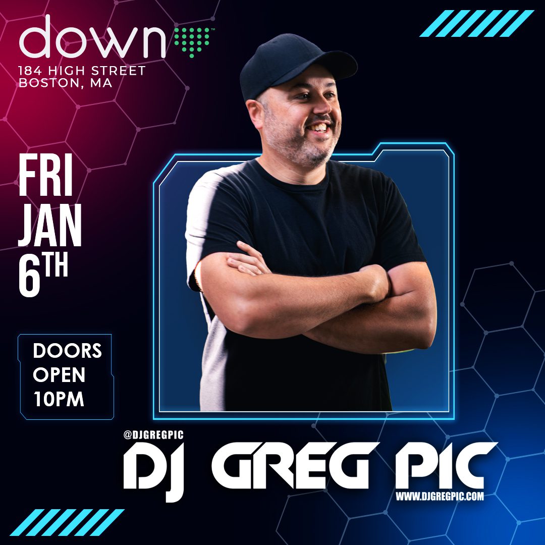 DJ Greg Pic Live at Down Boston | Clubs in Boston | Boston Nightlife ...